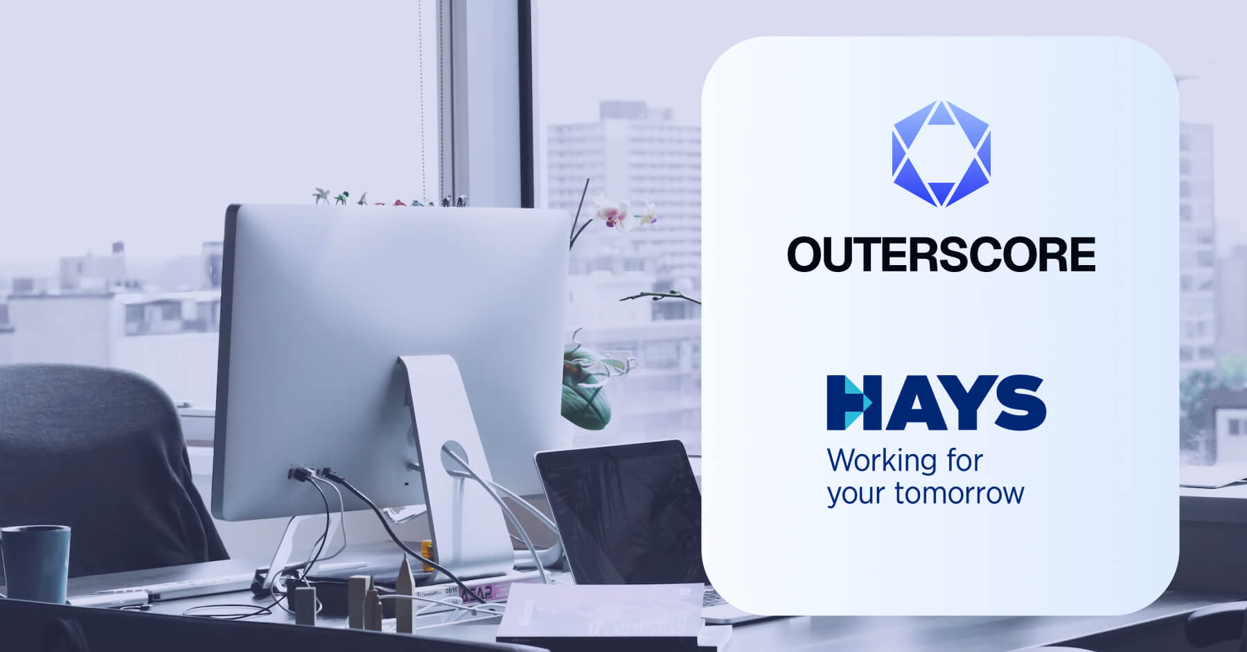Outerscore & Hays Partner to Bring Superior Workforce Management to ...
